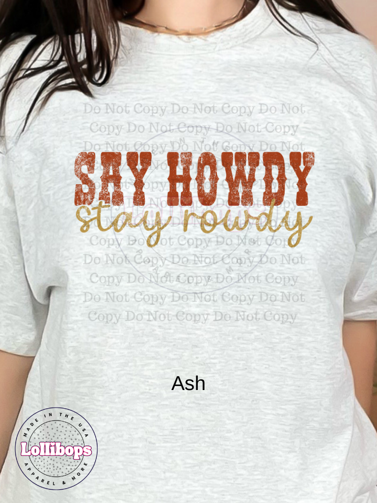 Say Howdy Stay Rowdy Tee – The Makers Map - DIY with Amber